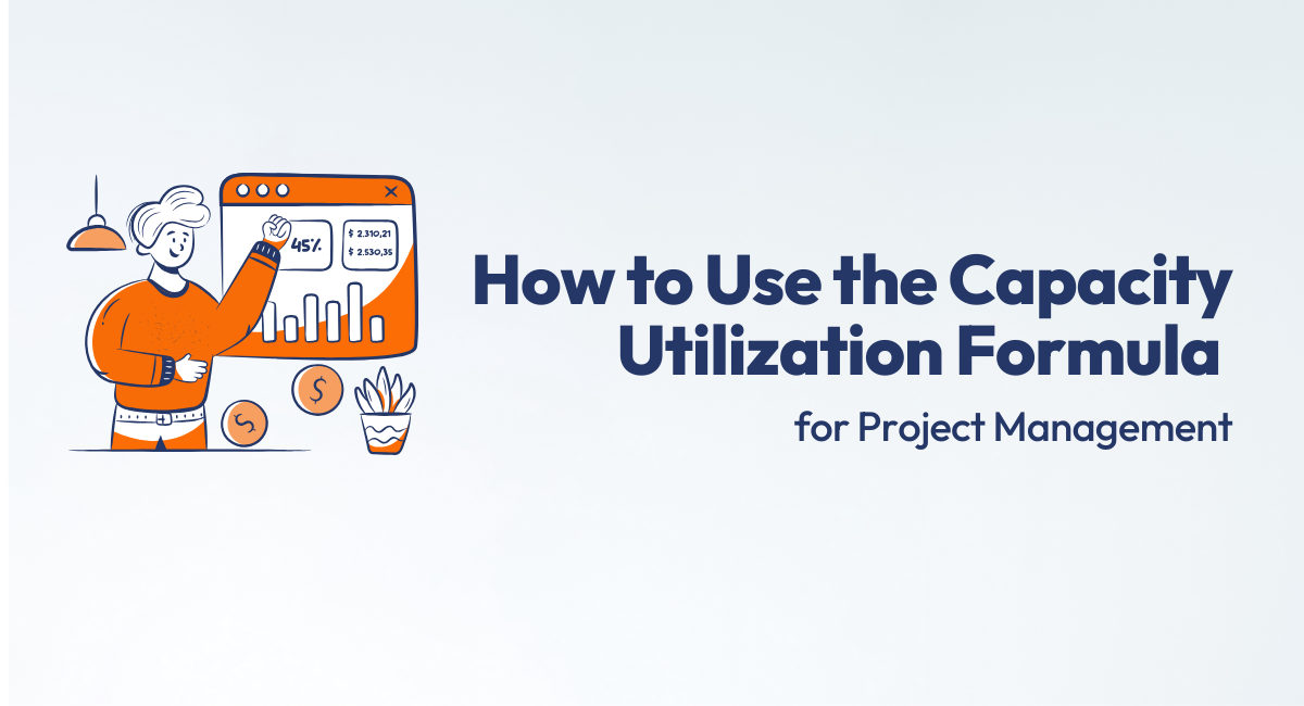 How to Use the Capacity Utilization Formula for Project Management